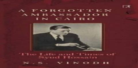 Syud Hossain: A forgotten ambassador brought back to life | South Asia ...